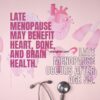 Late Menopause: What Are the Risks and Benefits