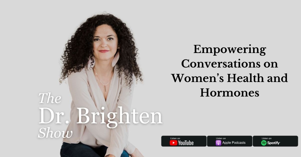 The Dr. Brighten Show | A Women’s Health Podcast by Dr. Jolene Brighten